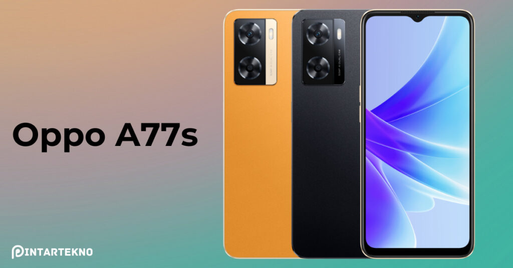 Oppo A77s Bisa Dibeli! Intip Spesifikasi Memori, Kamera dan Harganya ...