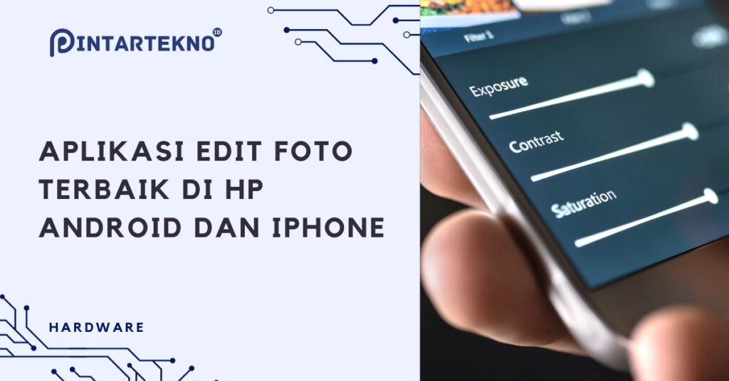 9 Aplikasi Edit Foto Terbaik di HP Android dan iPhone