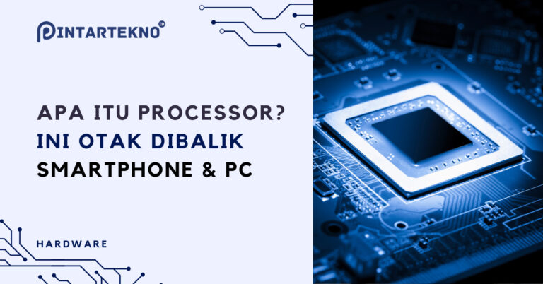 Apa Itu Processor? Ketahui Fungsi Otak Dibalik Smartphone dan PC ...