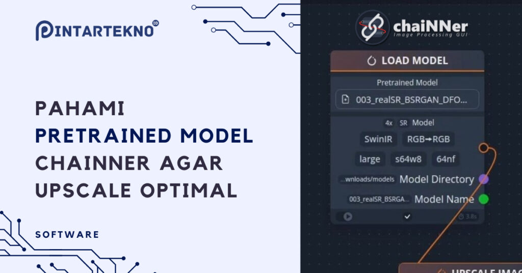 Pahami Pretrained Model chaiNNer Agar Hasil Upscale Optimal - PintarTekno