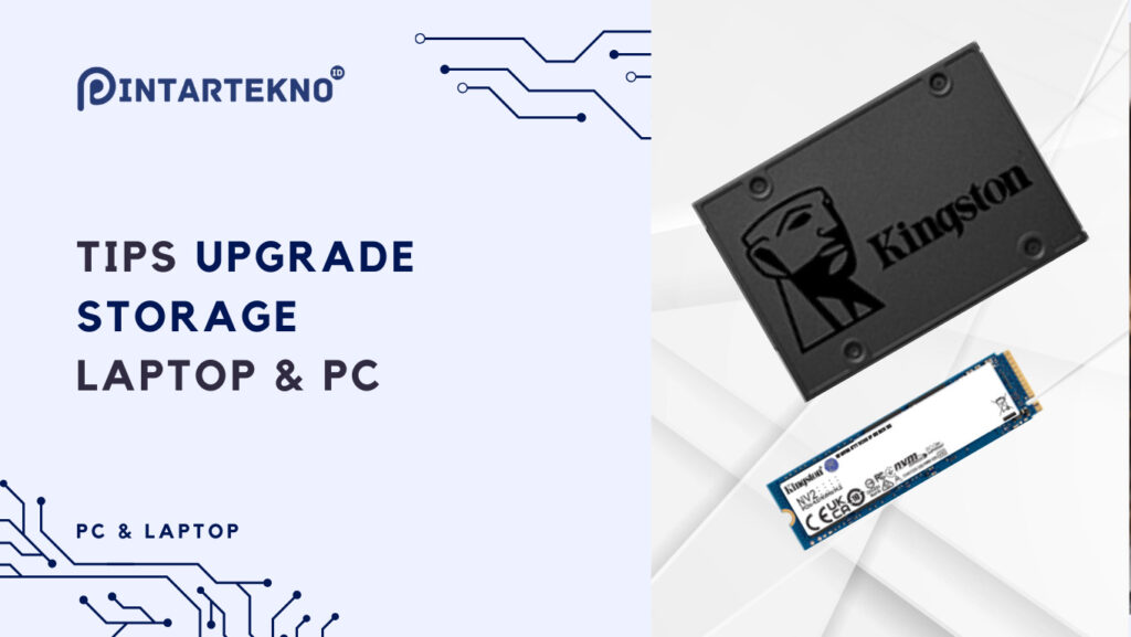 Tips Upgrade Storage Laptop & PC, Makin Lega & Sat-Set! - PintarTekno