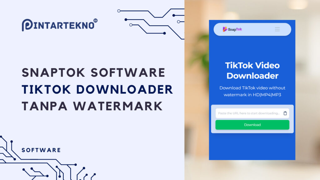 Snaptok Software, TikTok Downloader Tanpa Watermark - PintarTekno