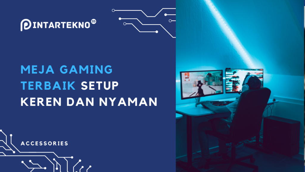 10 Meja Gaming Terbaik, Setup Makin Keren dan Nyaman - PintarTekno