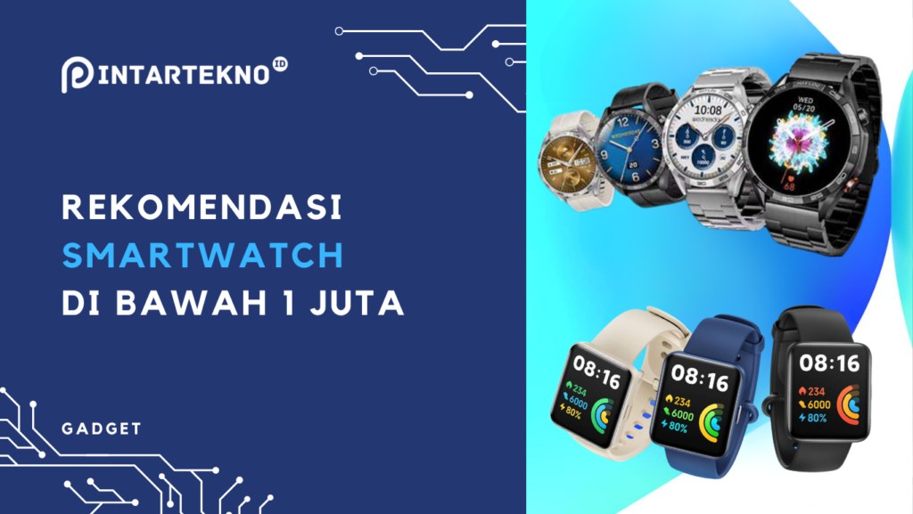 7 Smartwatch Terbaik di Bawah 1 Juta [2025] - PintarTekno