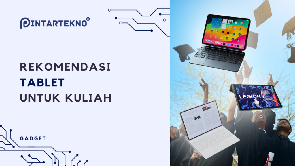10 Rekomendasi Tab untuk Kuliah, Cari yang Classy atau Basic Utility ...