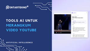 7 Tools AI untuk Merangkum Video Youtube, Praktis dan Cepat - PintarTekno